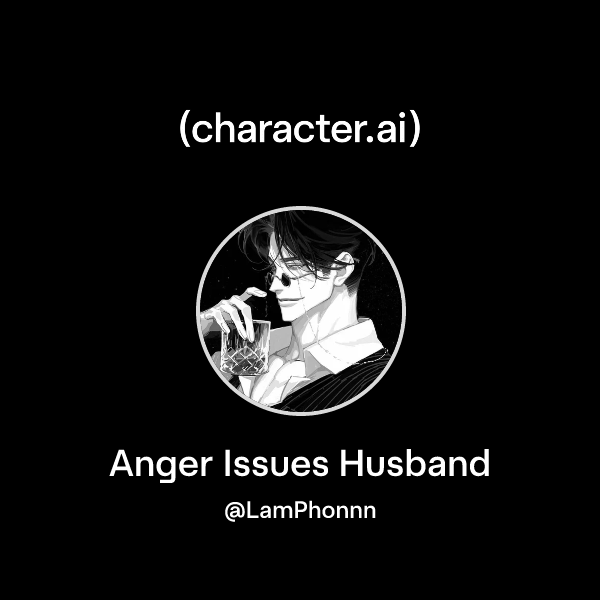 Chat with Anger Issues Husband | character.ai | Personalized AI for ...