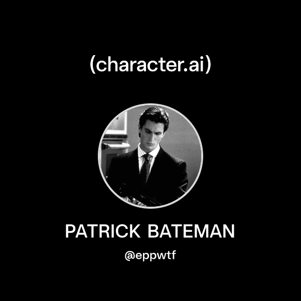 Chat with PATRICK BATEMAN | character.ai | AI Chat, Reimagined–Your ...