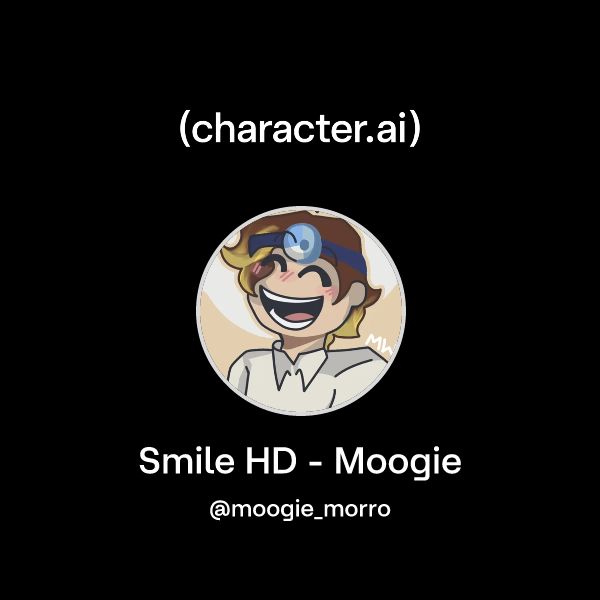 Chat with Smile HD - Moogie | character.ai | Personalized AI for every ...