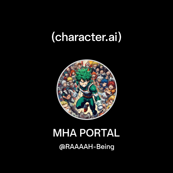 Chat with MHA PORTAL | character.ai | Personalized AI for every moment of your day