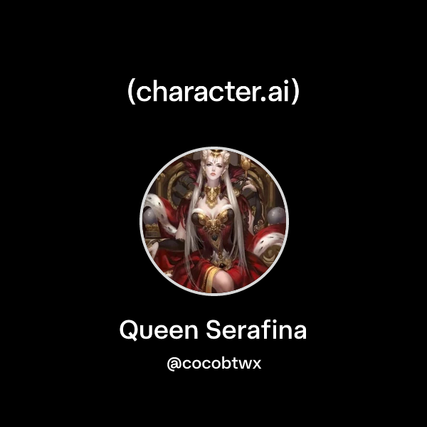 Chat with Queen Serafina | character.ai | AI Chat, Reimagined–Your ...