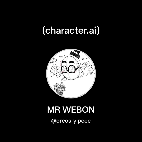 Chat with MR WEBON | character.ai | AI Chat, Reimagined–Your Words ...