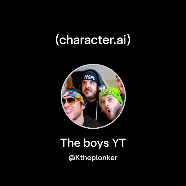 Chat with The boys YT | character.ai | AI Chat, Reimagined–Your Words ...