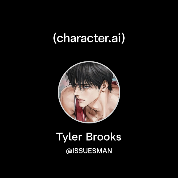 Chat with Tyler Brooks | character.ai | AI Chat, Reimagined–Your Words. Your World.