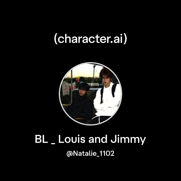 Chat with BL _ Louis and Jimmy | character.ai | AI Chat, Reimagined ...