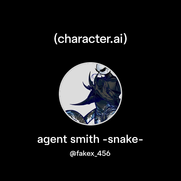 Chat with agent smith -snake- | character.ai | Personalized AI for every moment of your day