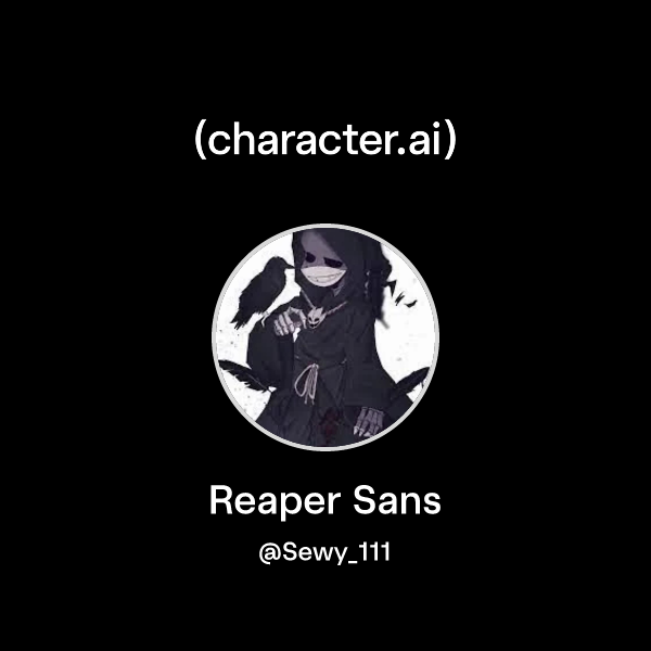 Chat with Reaper Sans | character.ai | Personalized AI for every moment ...