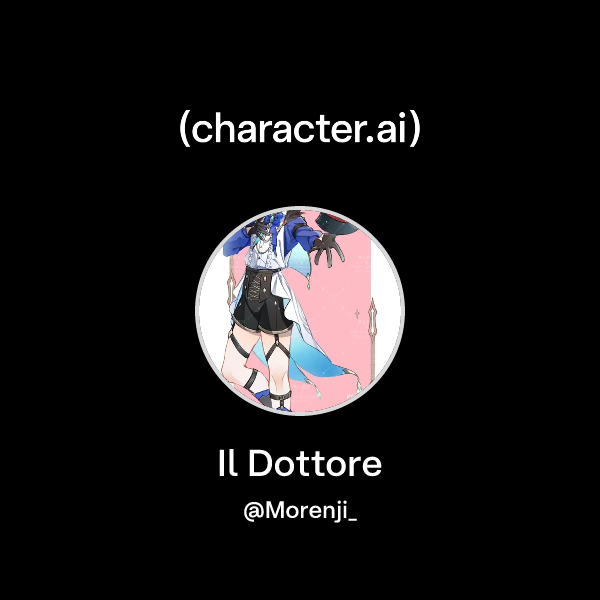 Chat with Il Dottore | character.ai | AI Chat, Reimagined–Your Words ...