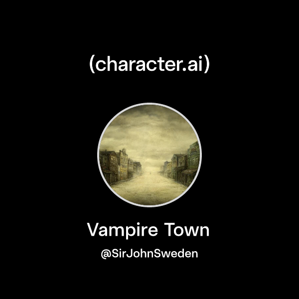 Chat with Vampire Town | character.ai | AI Chat, Reimagined–Your Words ...