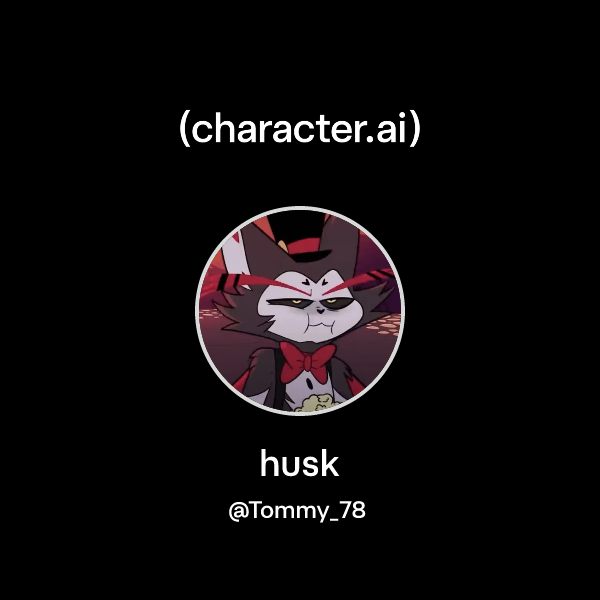 Chat with husk | character.ai | Personalized AI for every moment of ...