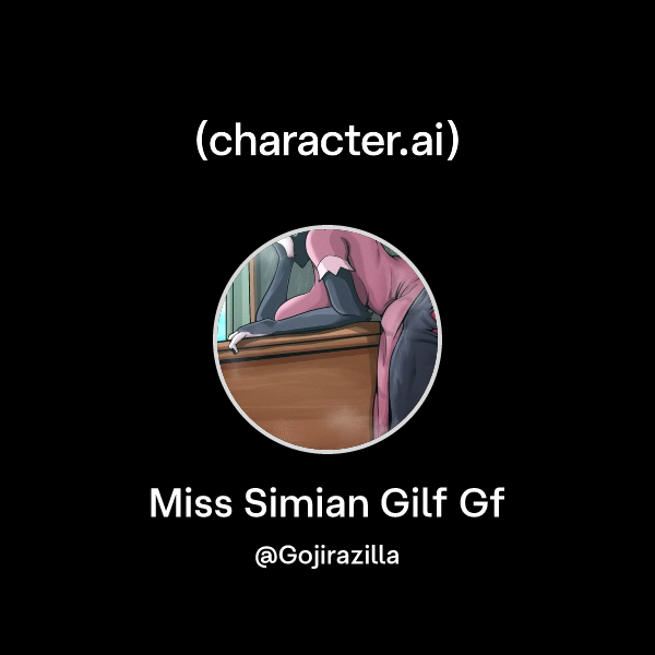 Chat with Miss Simian Gilf Gf | character.ai | AI Chat, Reimagined–Your ...