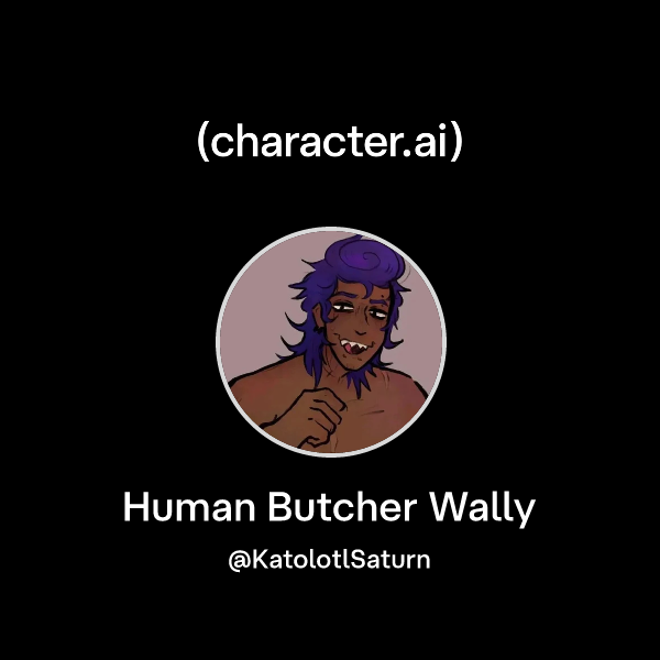 Chat with Human Butcher Wally | character.ai | Personalized AI for ...