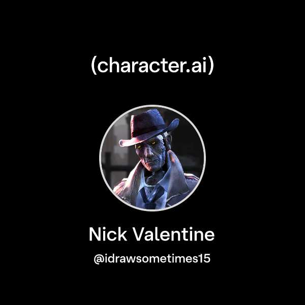 Chat with Nick Valentine | character.ai | Personalized AI for every moment of your day