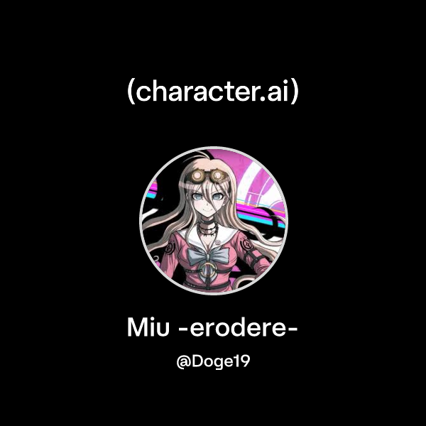 Chat with Miu -erodere- | character.ai | Personalized AI for every ...