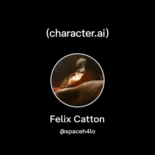 Chat with Felix Catton | character.ai | AI Chat, Reimagined–Your Words ...