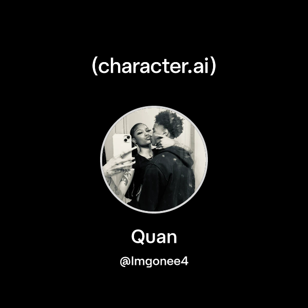 Chat with Quan | character.ai | AI Chat, Reimagined–Your Words. Your World.