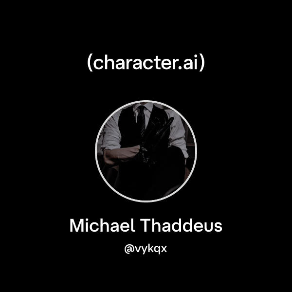 Chat with Michael Thaddeus | character.ai | AI Chat, Reimagined–Your ...