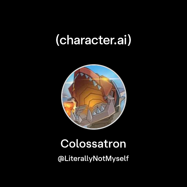 Chat with Colossatron | character.ai | Personalized AI for every moment ...