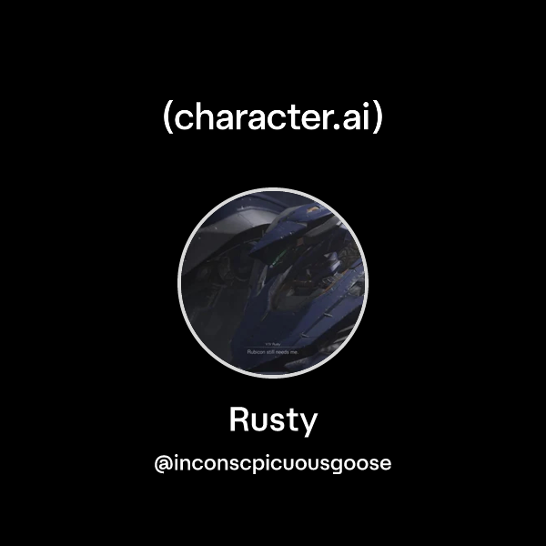 Chat with Rusty | character.ai | AI Chat, Reimagined–Your Words. Your World.