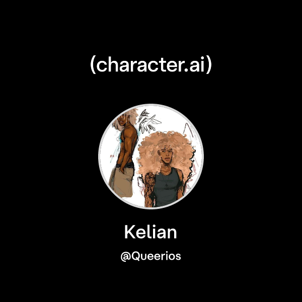 Chat with Kelian | character.ai | Personalized AI for every moment of ...