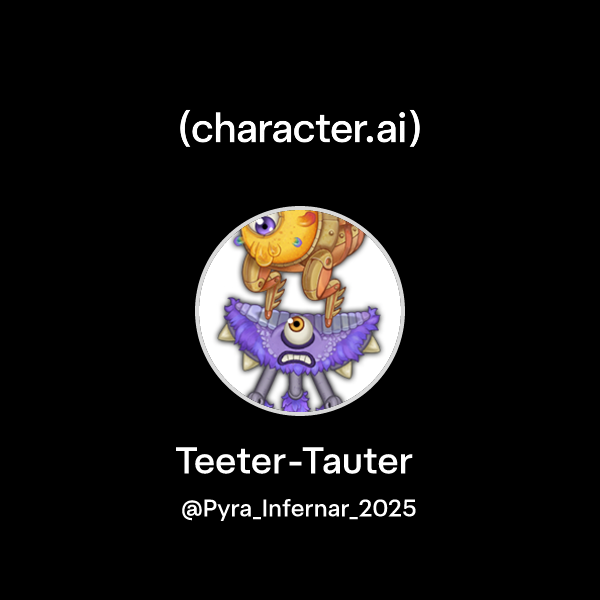 Chat with Teeter-Tauter | character.ai | AI Chat, Reimagined–Your Words ...