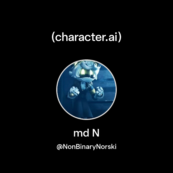 Chat with md N | character.ai | AI Chat, Reimagined–Your Words. Your World.