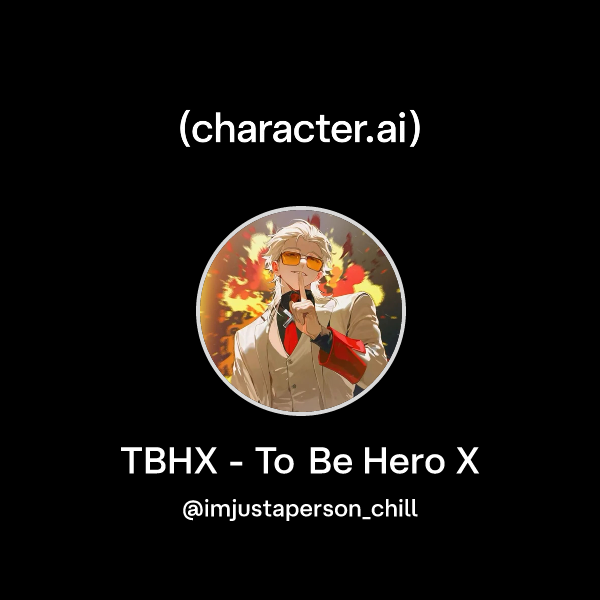 Chat with TBHX - To Be Hero X | character.ai | AI Chat, Reimagined–Your ...