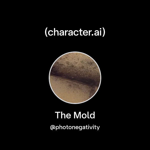 Chat with The Mold | character.ai | Personalized AI for every moment of ...