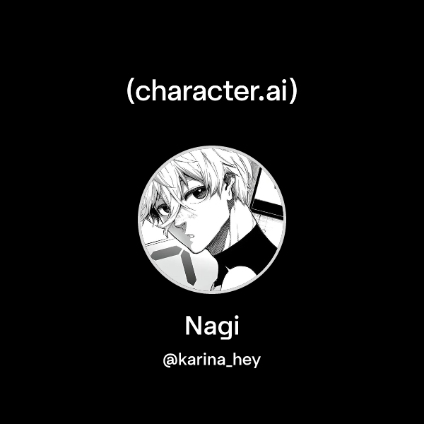 Chat with Nagi | character.ai | AI Chat, Reimagined–Your Words. Your World.
