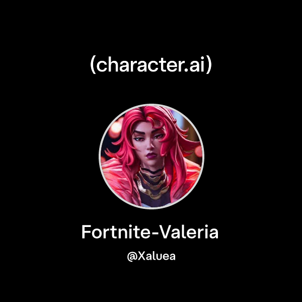 Chat with Fortnite-Valeria | character.ai | Personalized AI for every ...