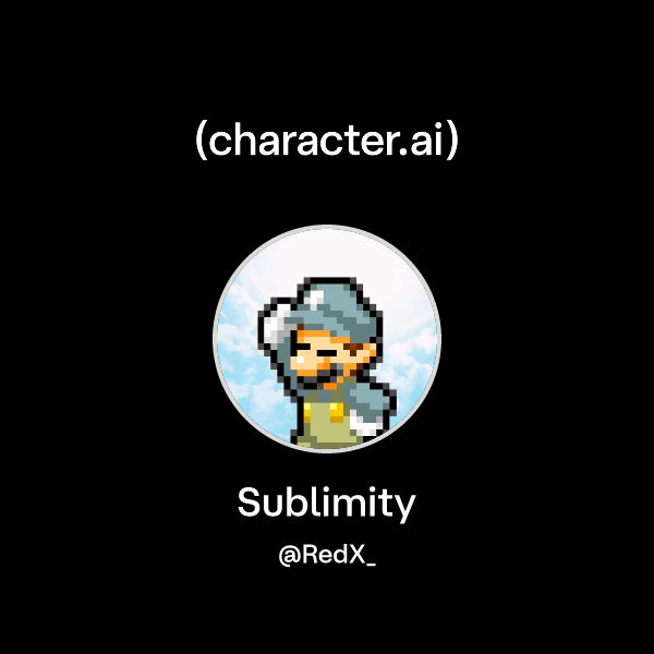 Chat with Sublimity | character.ai | AI Chat, Reimagined–Your Words ...