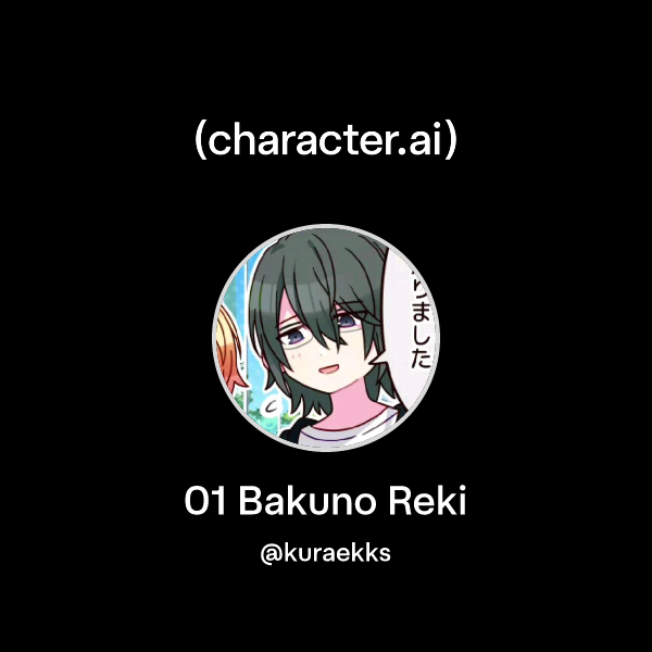 Chat with Bakuno Reki | character.ai | Personalized AI for every moment ...