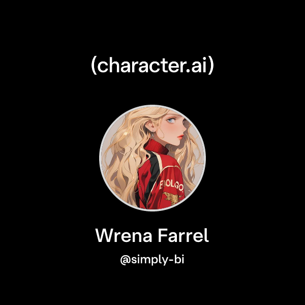 Chat with Wrena Farrel | character.ai | AI Chat, Reimagined–Your Words ...