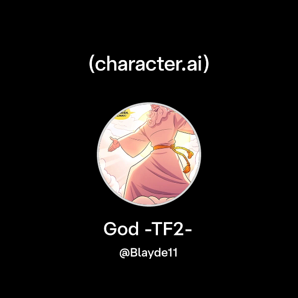 Chat with God -TF2- | character.ai | Personalized AI for every moment ...