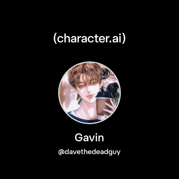 Chat with Gavin | character.ai | Personalized AI for every moment of ...