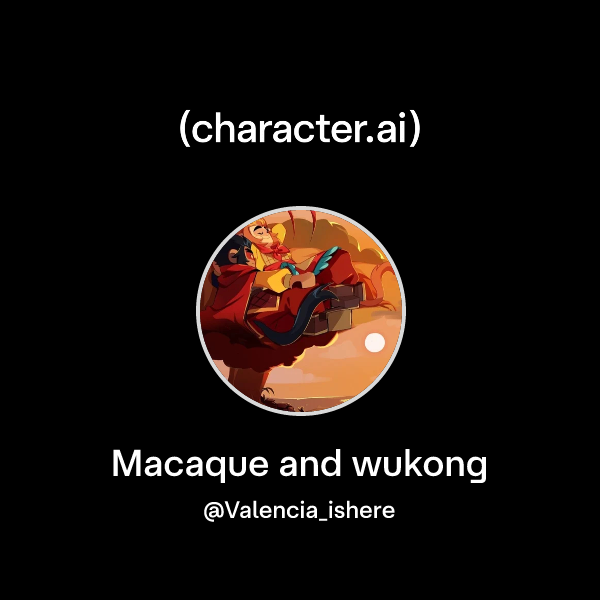 Chat with Macaque and wukong | character.ai | Personalized AI for every ...
