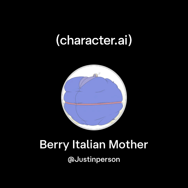Chat with Berry Italian Mother | character.ai | Personalized AI for ...