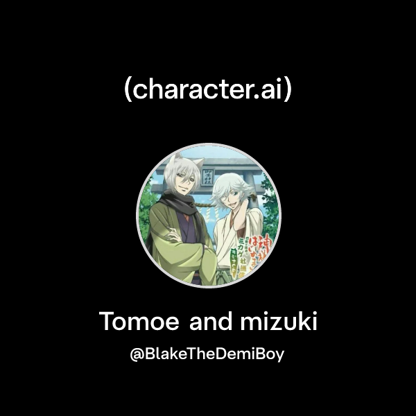 Chat with Tomoe and mizuki | character.ai | Personalized AI for every ...