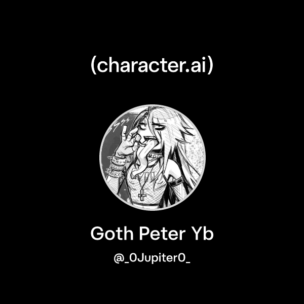 Chat with Goth Peter Yb | character.ai | AI Chat, Reimagined–Your Words. Your World.