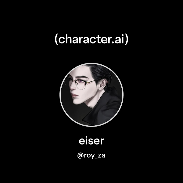 Chat with eiser | character.ai | AI Chat, Reimagined–Your Words. Your ...