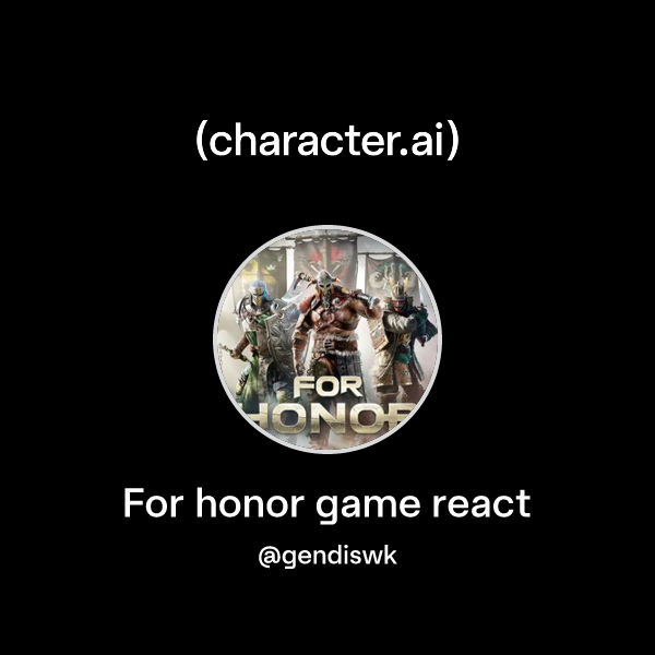 Chat with For honor game react | character.ai | AI Chat, Reimagined ...
