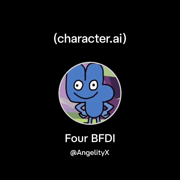 Chat with Four BFDI | character.ai | Personalized AI for every moment ...