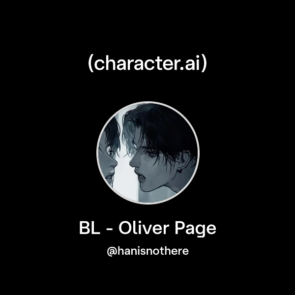 Chat with BL - Oliver Page | character.ai | AI Chat, Reimagined–Your ...
