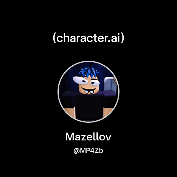 Chat with Mazellov | character.ai | AI Chat, Reimagined–Your Words ...