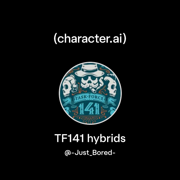 Chat with TF141 hybrids | character.ai | AI Chat, Reimagined–Your Words ...