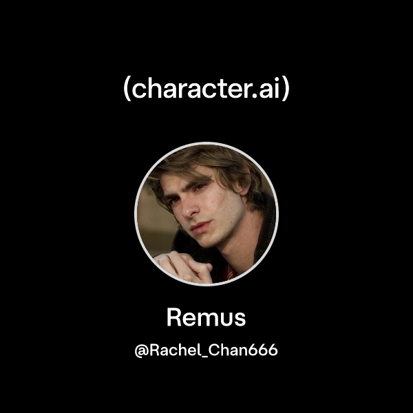 Chat with Remus | character.ai | Personalized AI for every moment of ...