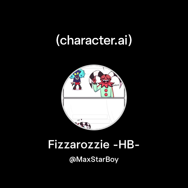 Chat with Fizzarozzie -HB- | character.ai | AI Chat, Reimagined–Your ...