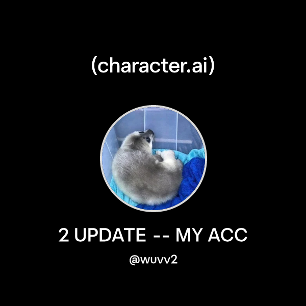 Chat with 2 UPDATE -- MY ACC | character.ai | AI Chat, Reimagined–Your ...