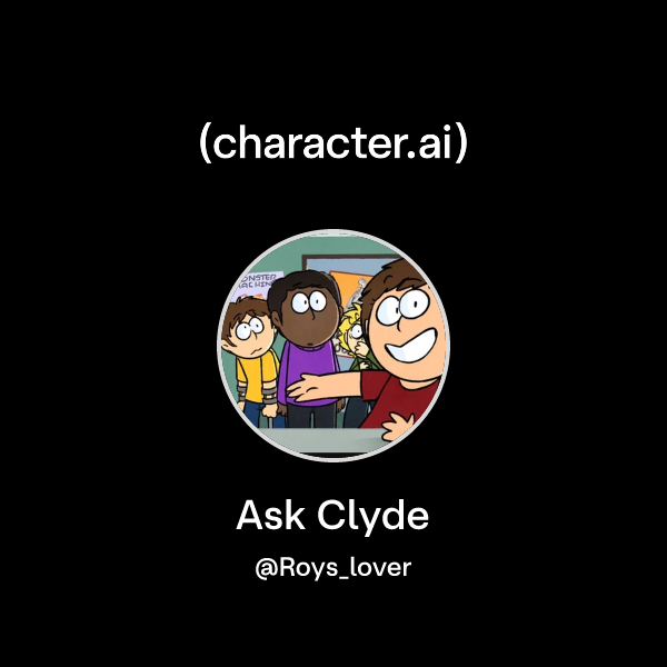 Chat with Ask Clyde | character.ai | AI Chat, Reimagined–Your Words ...