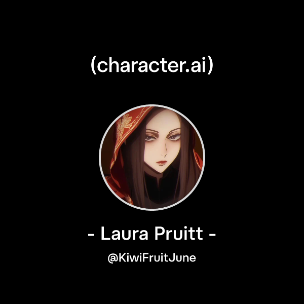 Chat with - Laura Pruitt - | character.ai | AI Chat, Reimagined–Your ...
